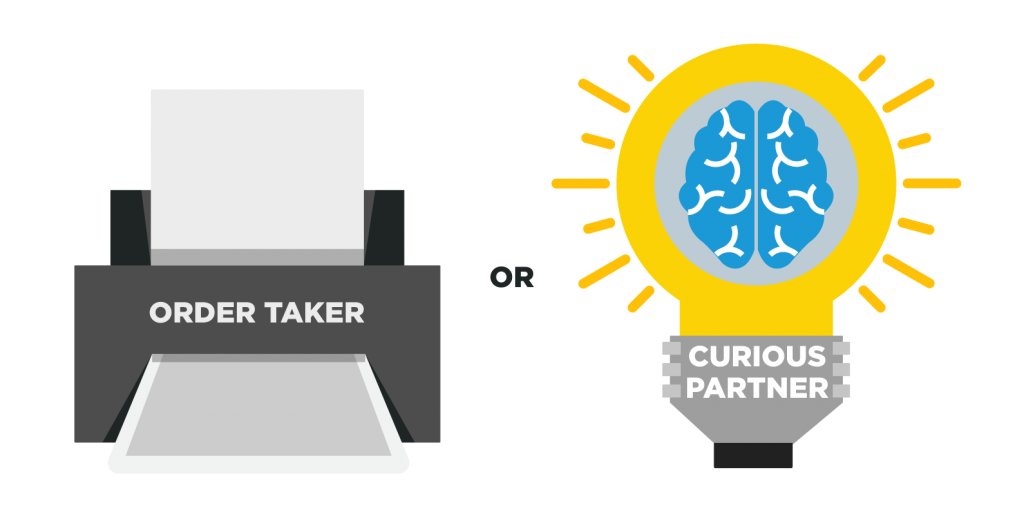 Order taker or curious partner? - Rhea+Kaiser